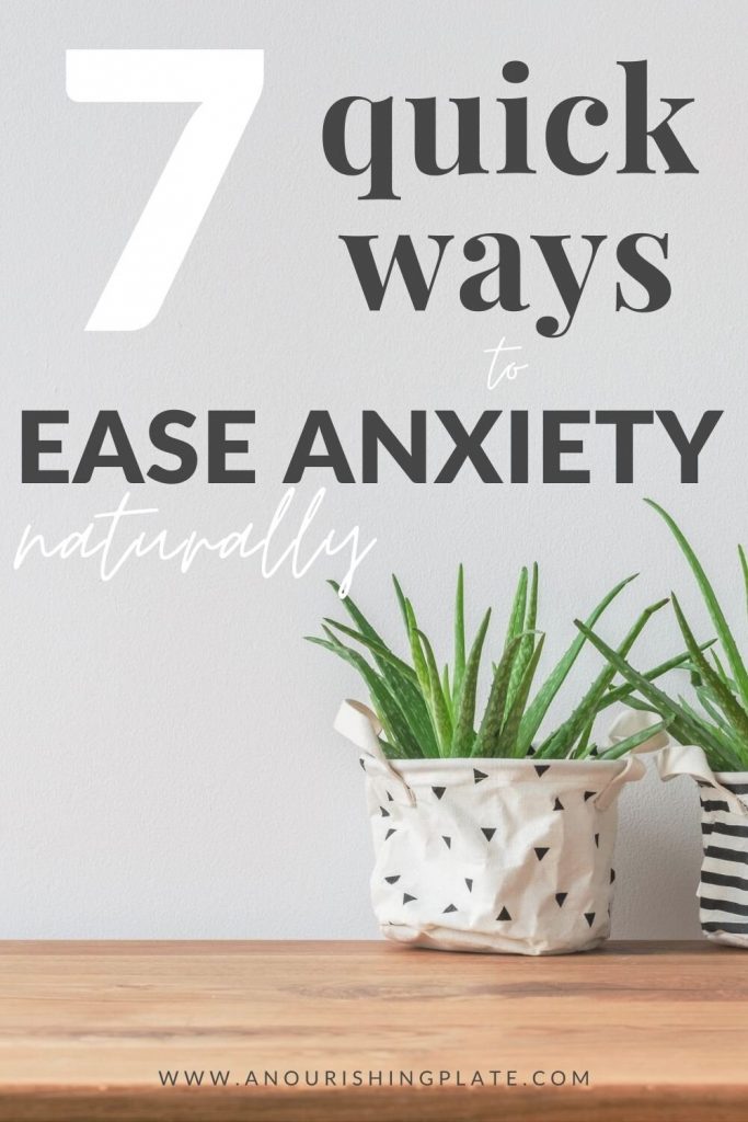 7 Helpful Ways to Ease Anxiety Naturally | A Nourishing Plate