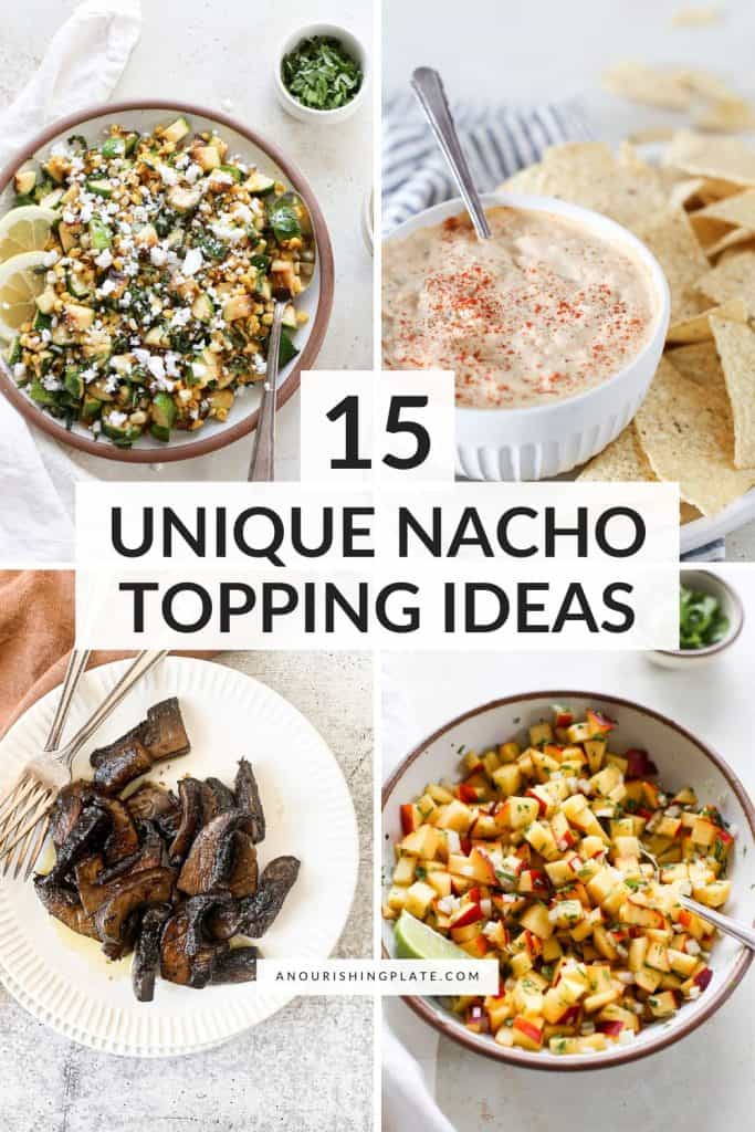 15 Unique Nacho Topping Ideas - A Nourishing Plate