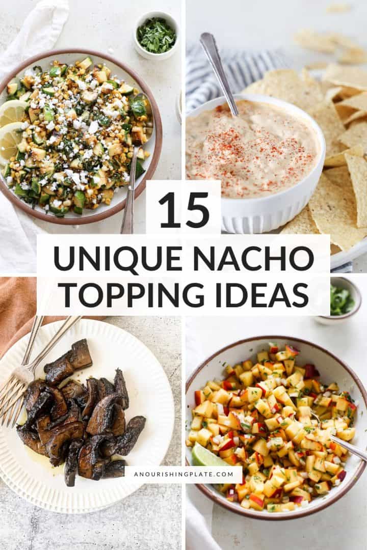 15 Unique Nacho Topping Ideas - A Nourishing Plate